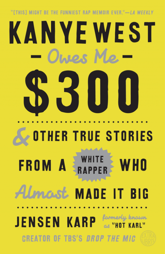TWS Book Club: Kanye West Owes Me $300 & Other True Stories From A ...